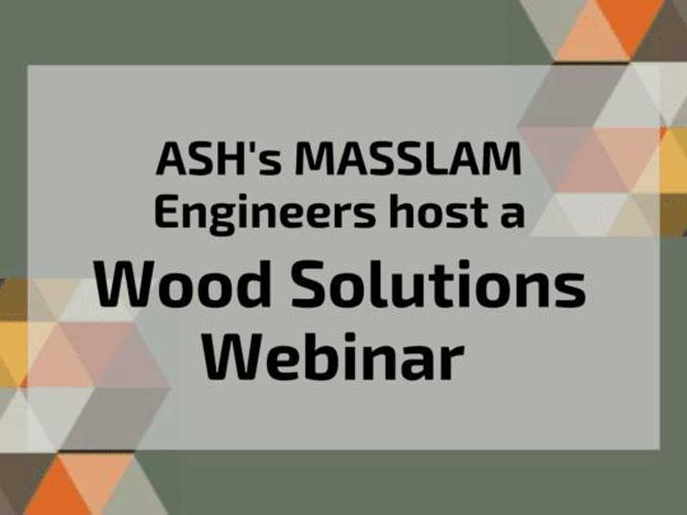 ASH’s MASSLAM engineers host WoodSolutions webinar on mass timber | Architecture & Design
