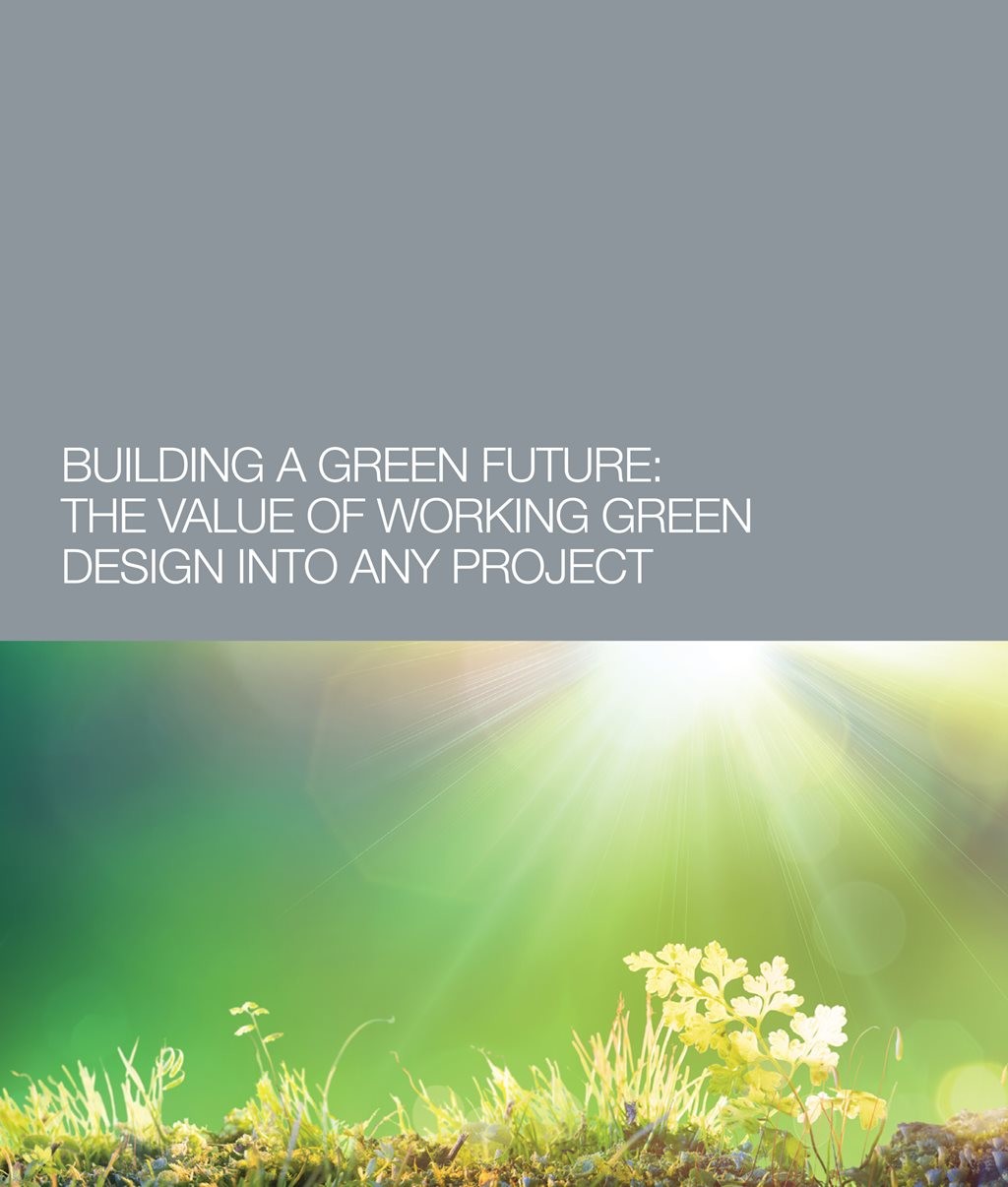 Building a green future: The value of working green design into any ...