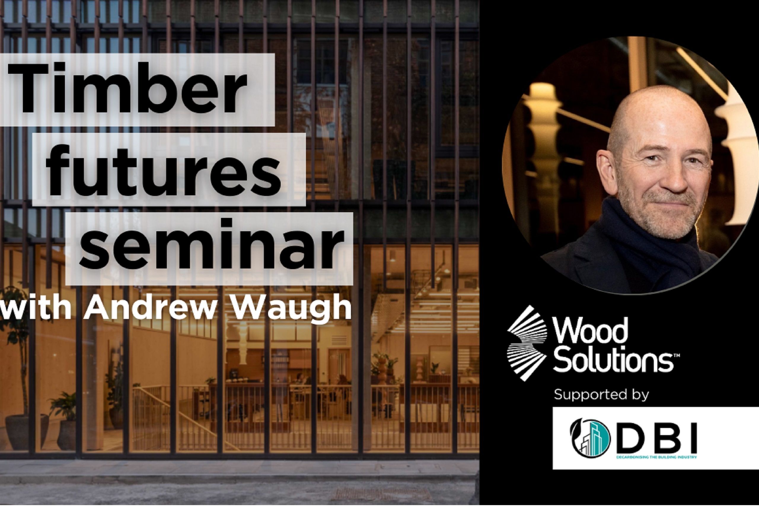 WoodSolutions hosts Timber Futures Seminar for design & build professionals on 10 February ...