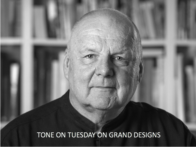 Tone on Tuesday: On Grand Designs | Architecture & Design